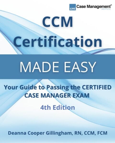 CCM Certification Made Easy - Case Management Study Guide